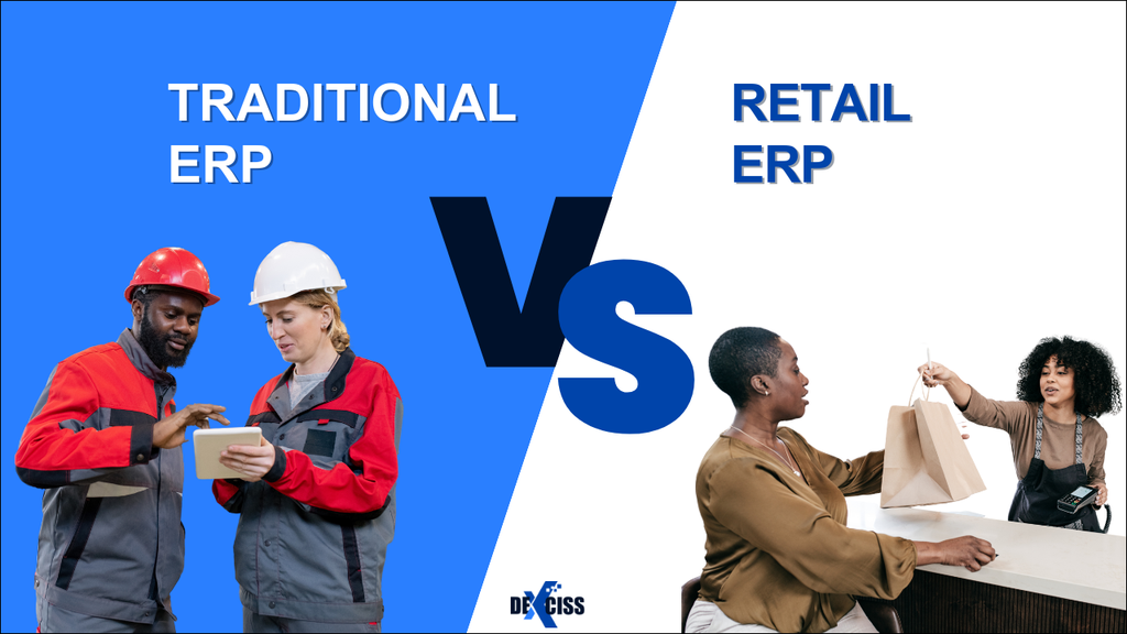 Dexciss Technology - How Retail ERP is different from Traditional ERP?